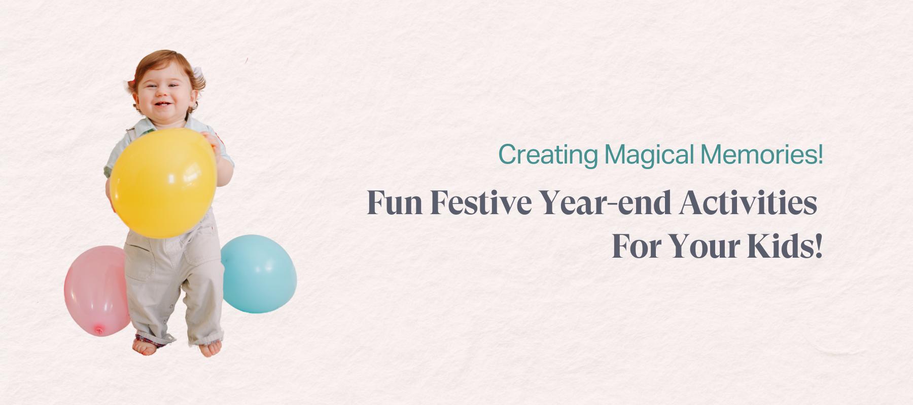 Creating Magical Memories - Fun Festive Year-end Activities For Your K ...
