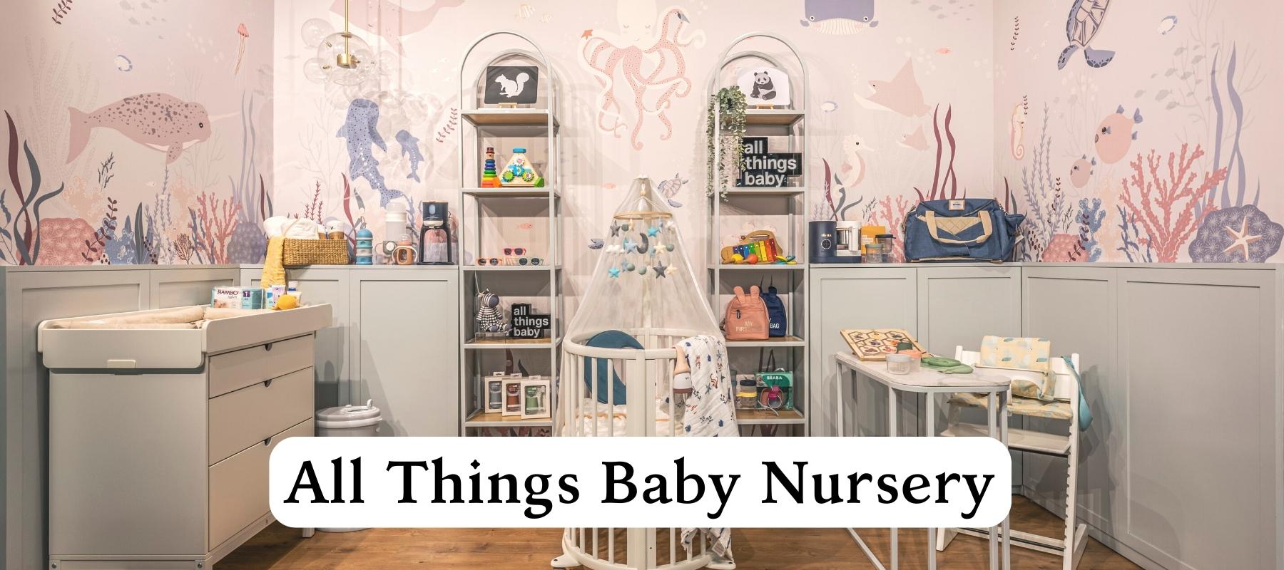 The All Things Baby Nursery - All You Need to Know! – AllThingsBaby.com