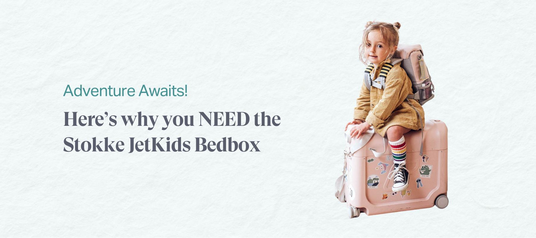 Adventure Awaits! Here’s why you NEED the Stokke JetKids Bedbox ...