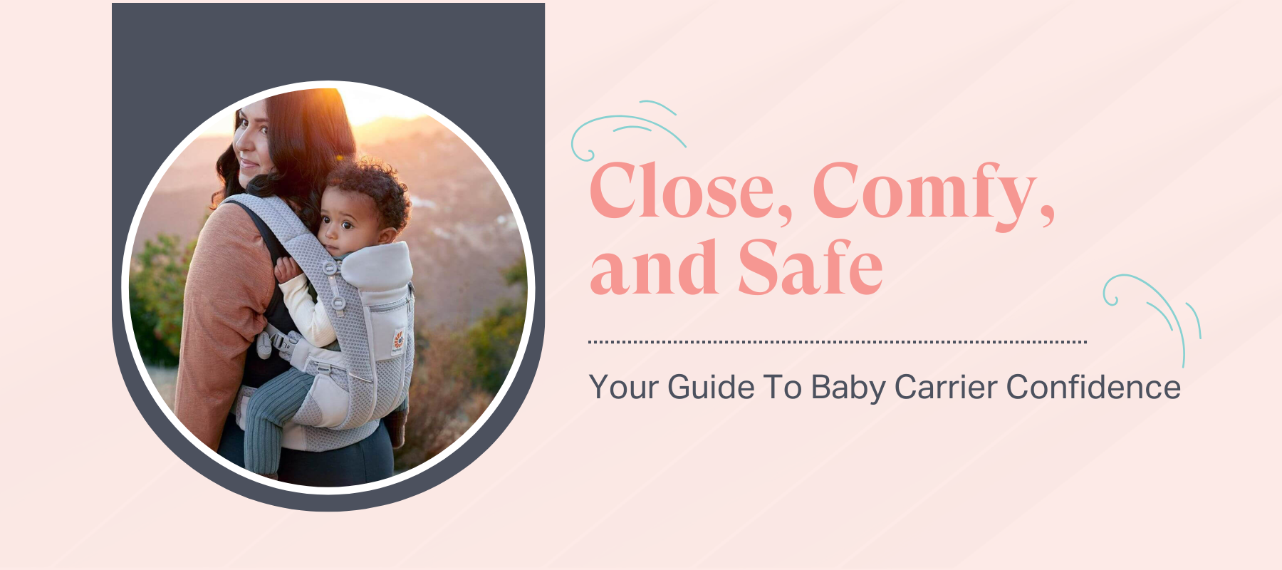 Close, Comfy, and Safe | Your Guide To Baby Carrier Confidence ...